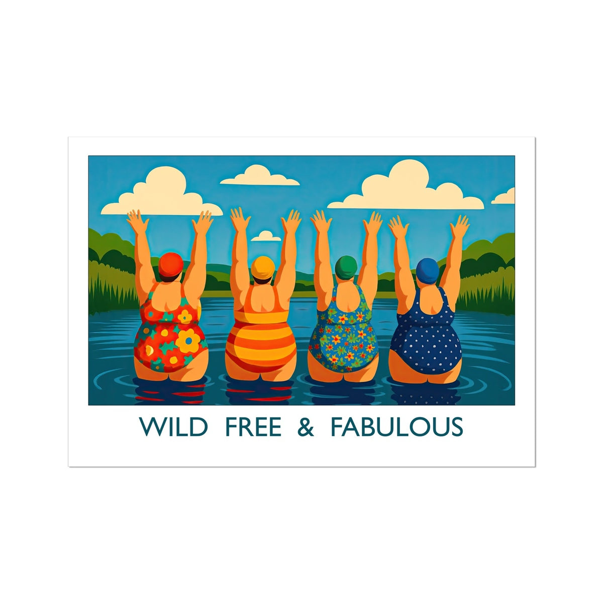 Wild Free And Fabulous Wild Swimming Art Print | Outdoor Swimmer Shop